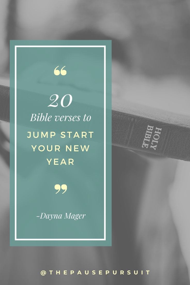 20 Bible Verses To Jump Start The New Year - The Pause Pursuit