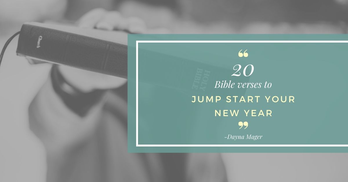 20 Bible Verses To Jump Start The New Year - The Pause Pursuit
